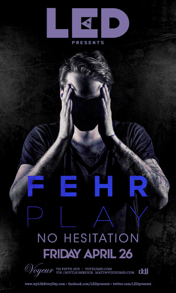 Fehrplay at Voyeur San Diego - April 26th :: presented by LED