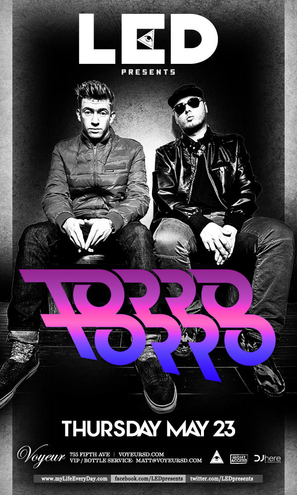 Torro Torro - May 23rd at Voyeur - Presented by LED - LED Presents