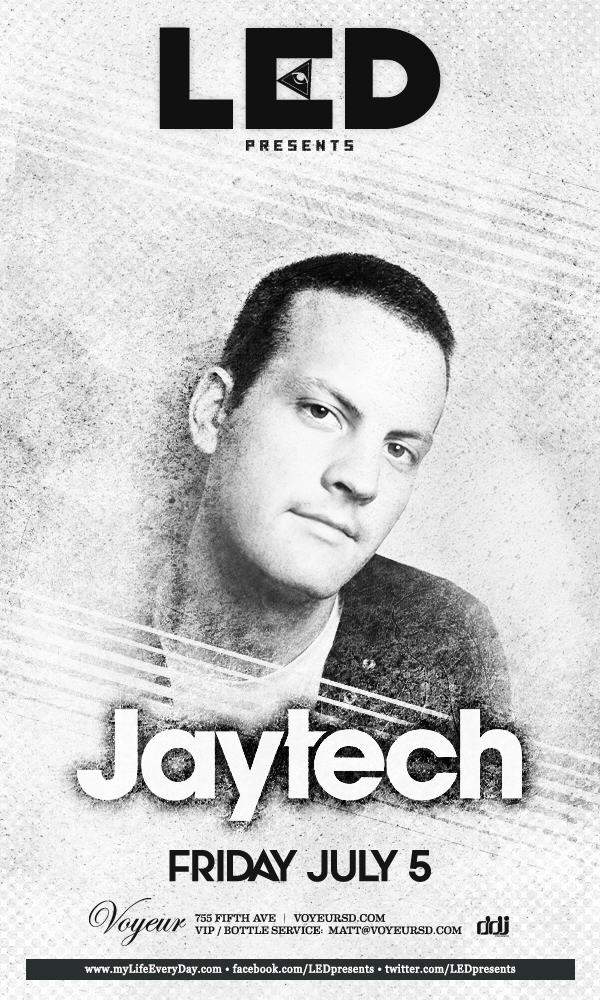 Jaytech - July 5th at Voyeur - Presented by LED - LED Presents