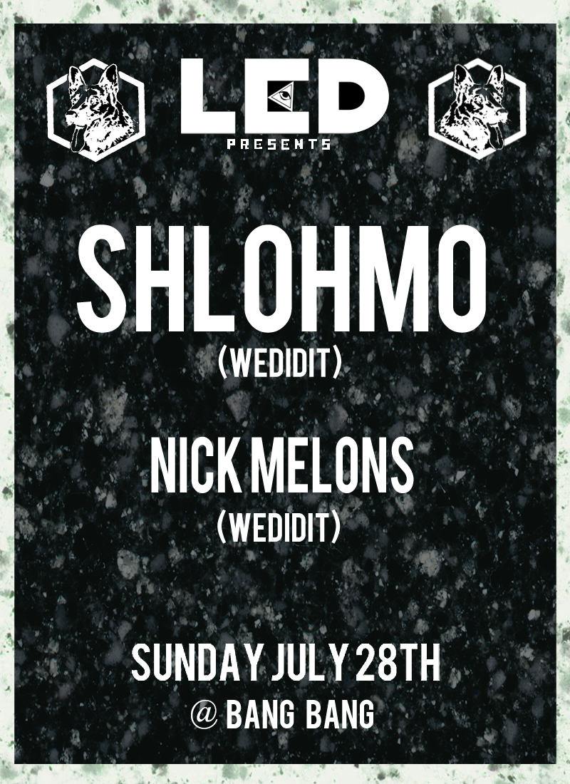Shlohmo - July 28th at Bang Bang - Presented by LED X FNGRS CRSSD - LED ...