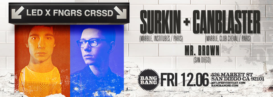 Surkin + Canblaster @ Bang Bang - LED Presents