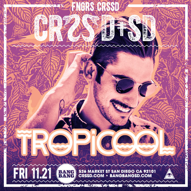 Tropicool at Bang Bang - November 21st - LED Presents