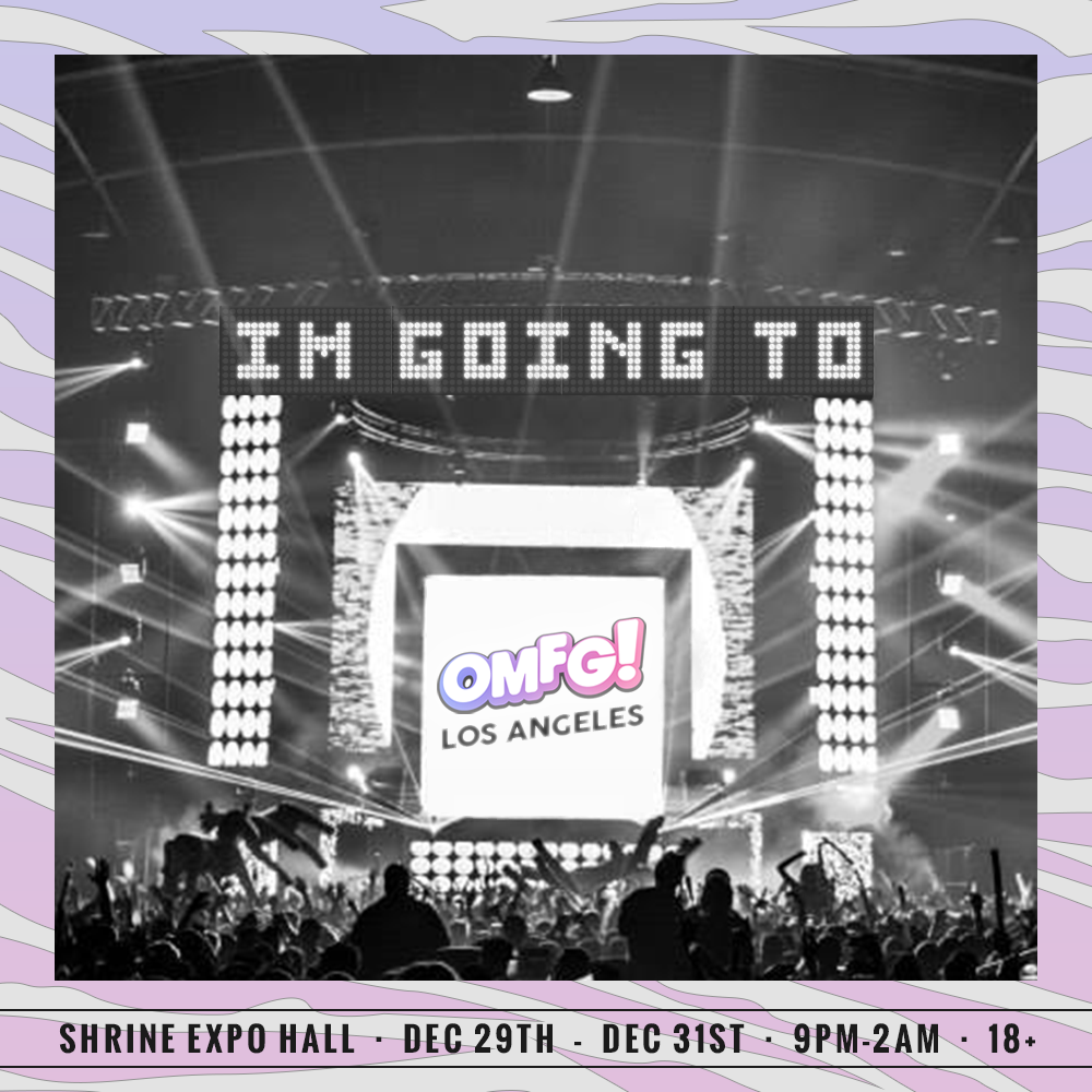 Free Tickets to OMFG! NYE LA + Prize Package - LED Presents