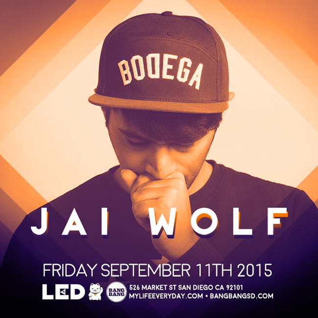 Jai Wolf at Bang Bang - September 11th, 2015 - LED Presents