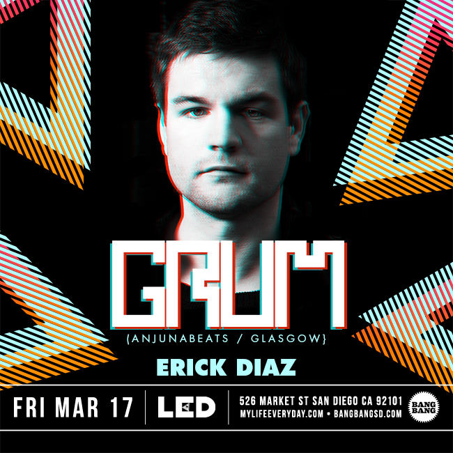 Grum at Bang Bang - March 17th, 2017 - LED Presents