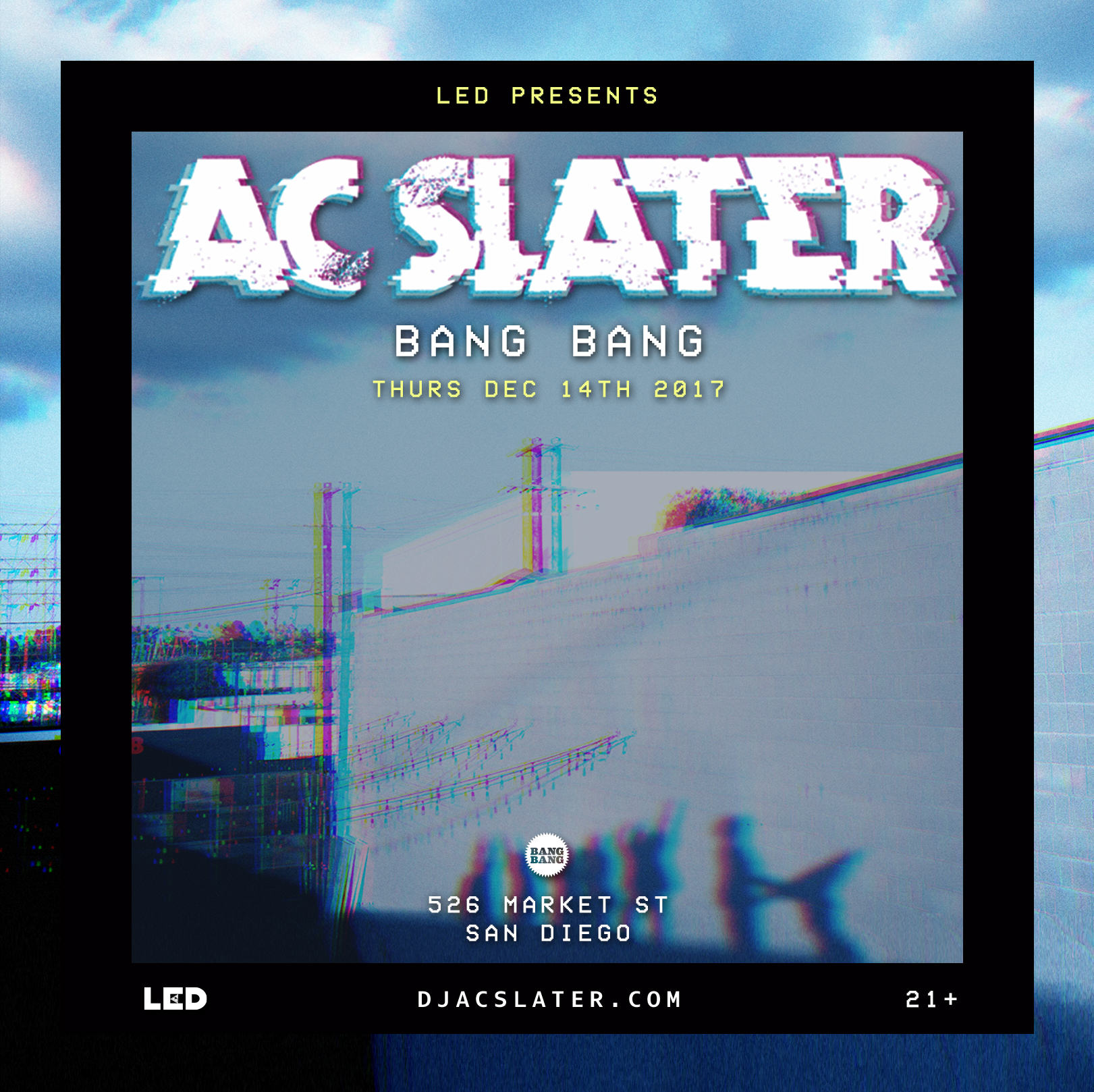 AC Slater at Bang Bang - December 14th, 2017 - LED Presents