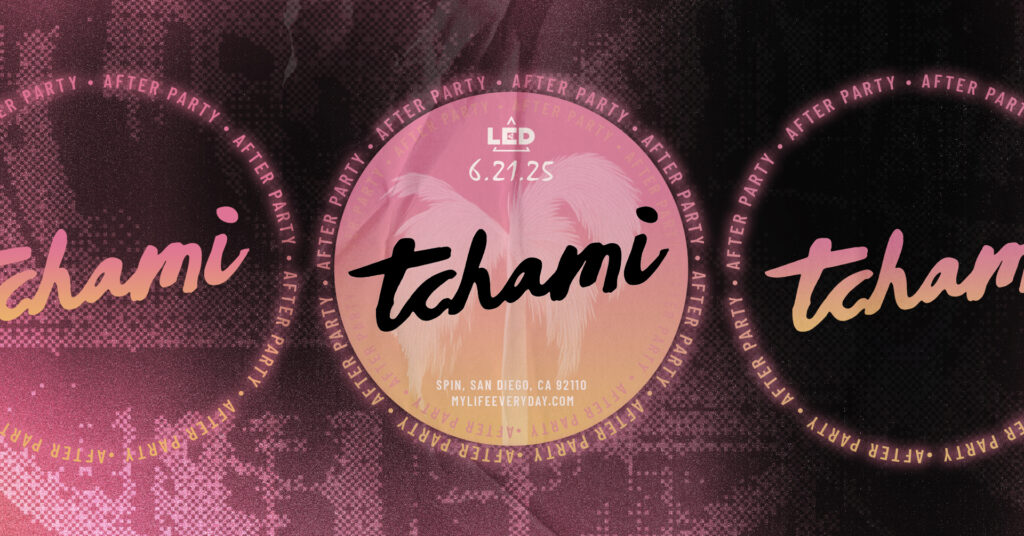 TCHAMI [AFTER PARTY] - LED Presents
